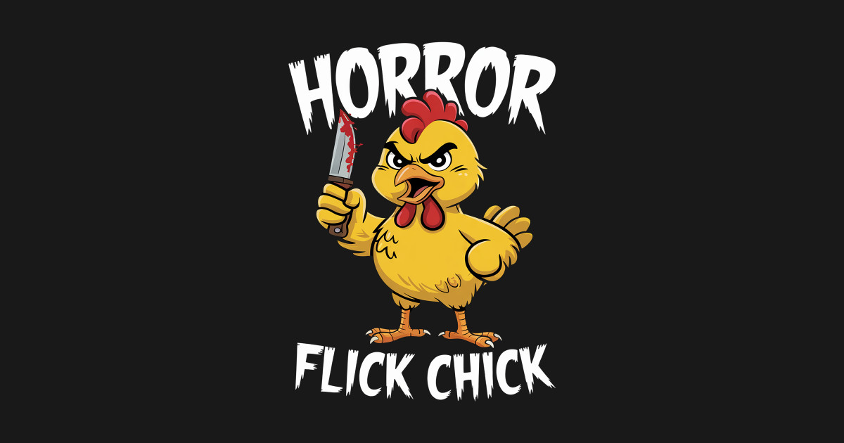 Horror Flick Chick - Horror Flick Chick - T-Shirt | TeePublic