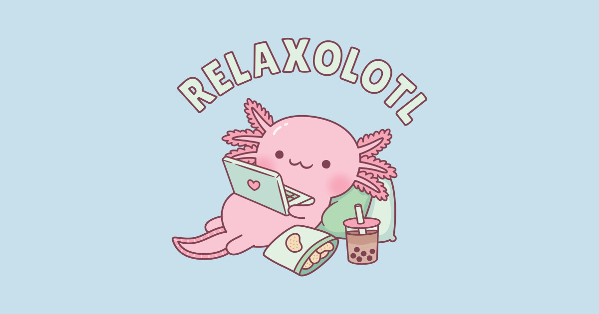 Cute Relax A Lot Axolotl Pun Funny - Cute Axolotl - Magnet | TeePublic