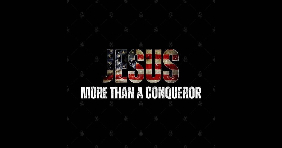 Jesus More Than A Conqueror American Flag Vintage - Jesus More Than A ...