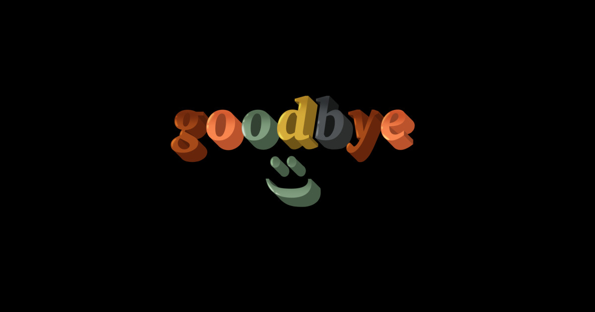 goodbye :) - Goodbye - Sticker | TeePublic