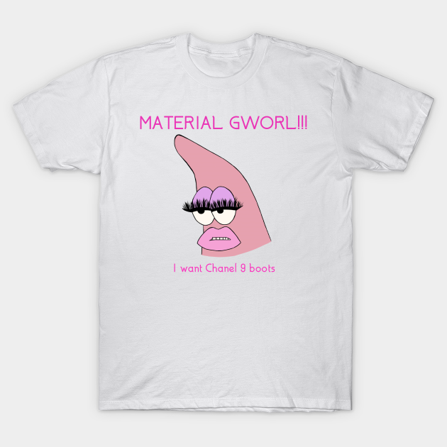 Material Gworl Patrick Star - Material Gworl - T-Shirt | TeePublic