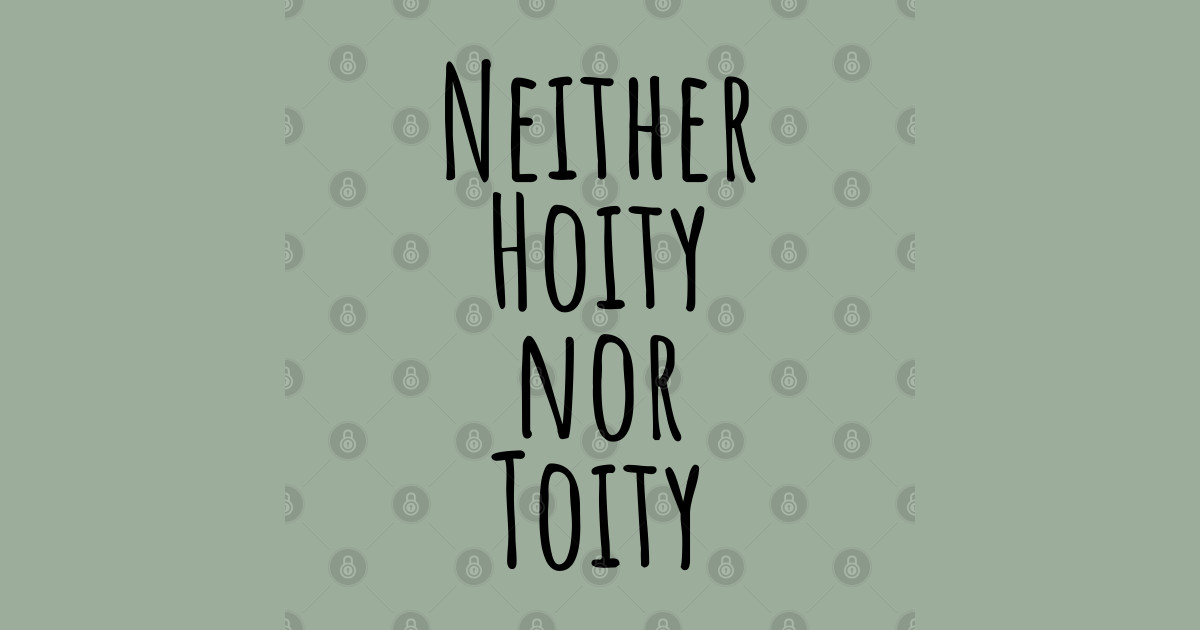 Neither Hoity Nor Toity but knows correct grammar - Snob - T-Shirt ...