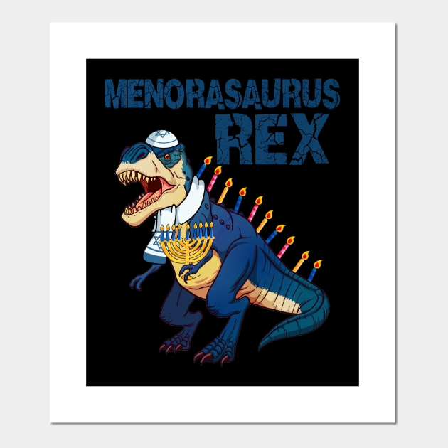 Menorasaurus Rex Saurus Menora Pun Hanukkah - Menorasaurus - Posters ...