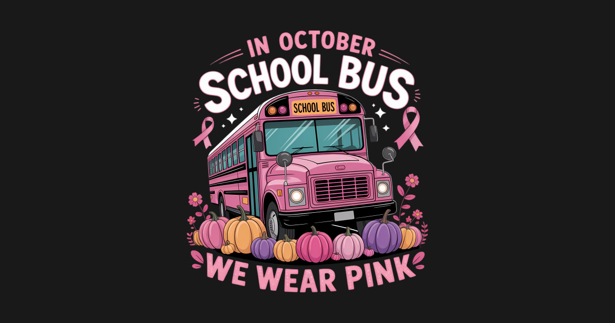 In October We Wear Pink School Bus Halloween Skeleton - School Bus ...