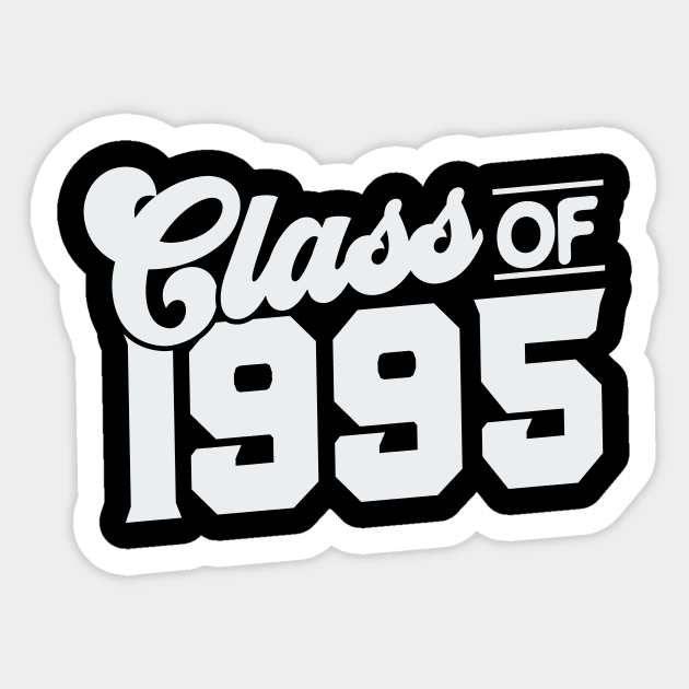 Class of 1995 Reunion - Class Of 95 - Sticker | TeePublic
