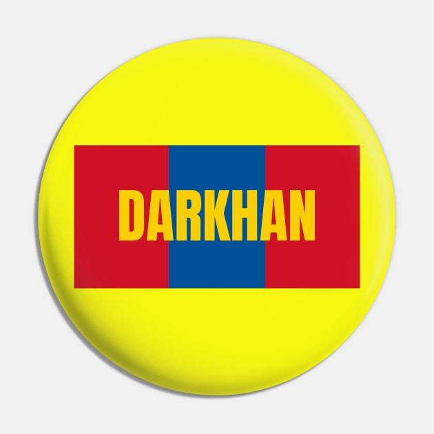 Darkhan City in Mongolian Flag Colors - Mongolia Flag - Pin | TeePublic