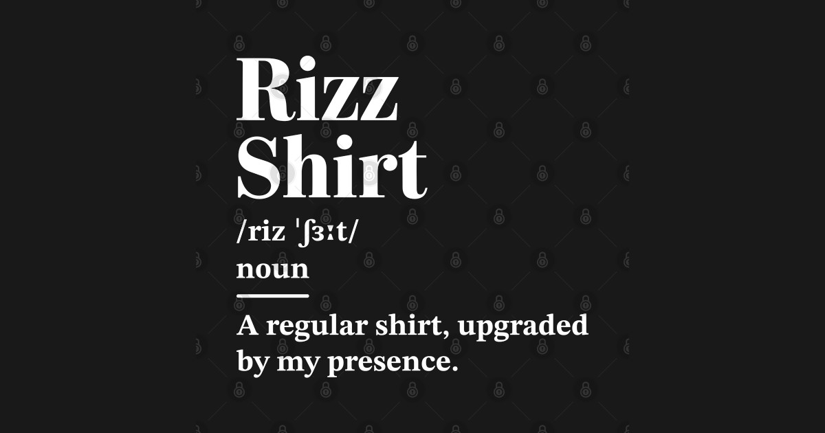 Rizz Shirt Definition - Funny Rizz Gen Z Gen Alpha Slang Charisma Meme ...
