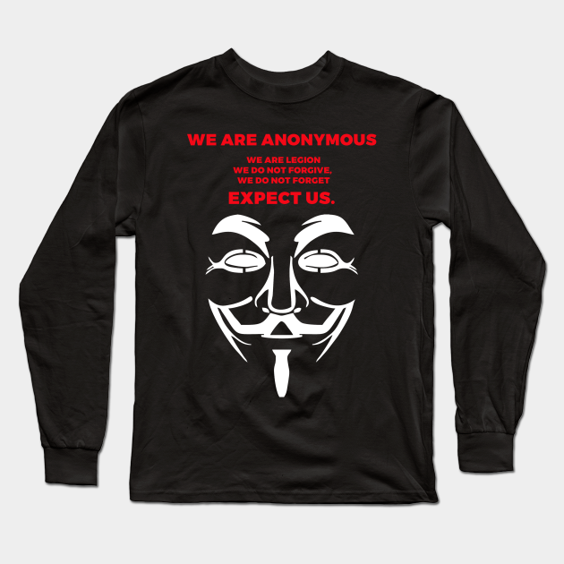 We are Anonymous - Anonymous - Long Sleeve T-Shirt | TeePublic