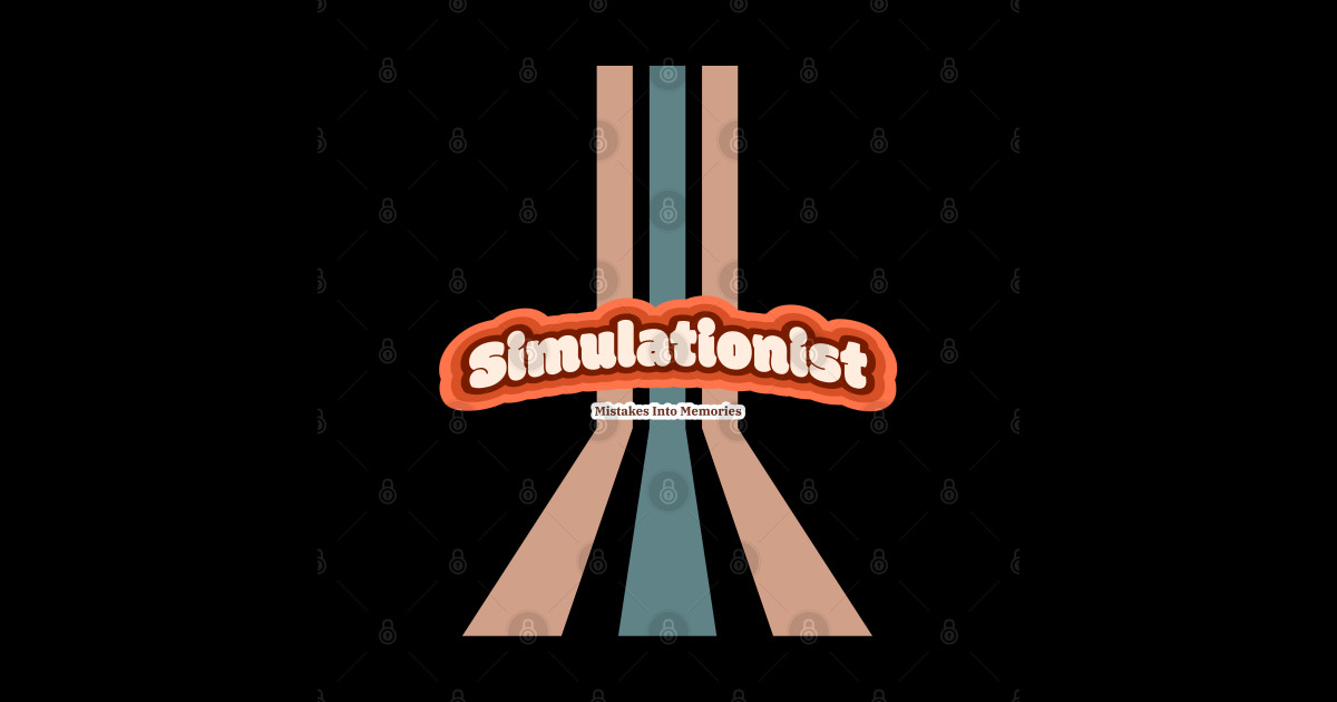 Simulationist Mistakes Into Memories - Simulation - Sticker | TeePublic