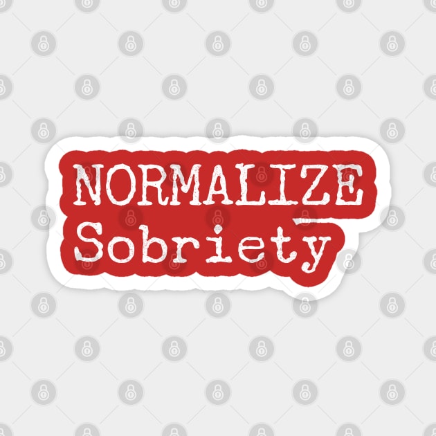 Normalize Sobriety - Support Sobriety Movement - Sobriety - Magnet ...