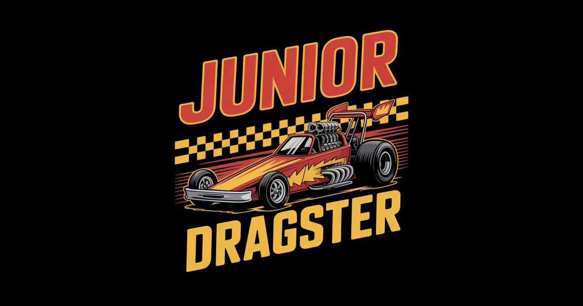 Junior Dragster Drag Racing Future Drag Racer Kids Son - Junior ...