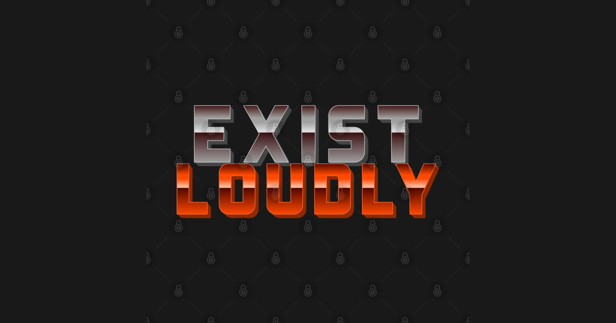 Exist Loudly - Orange - Speak Up - T-Shirt | TeePublic