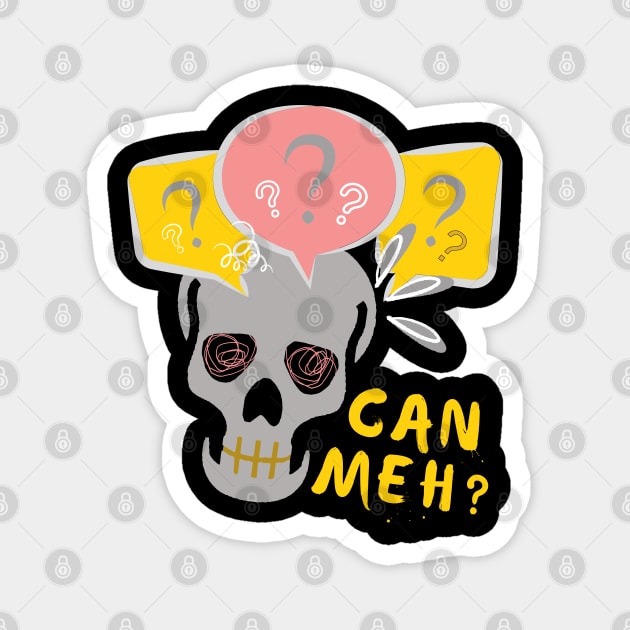Funny Skeleton Can Meh Question Mark Singlish - Funny Skeleton Can Meh ...