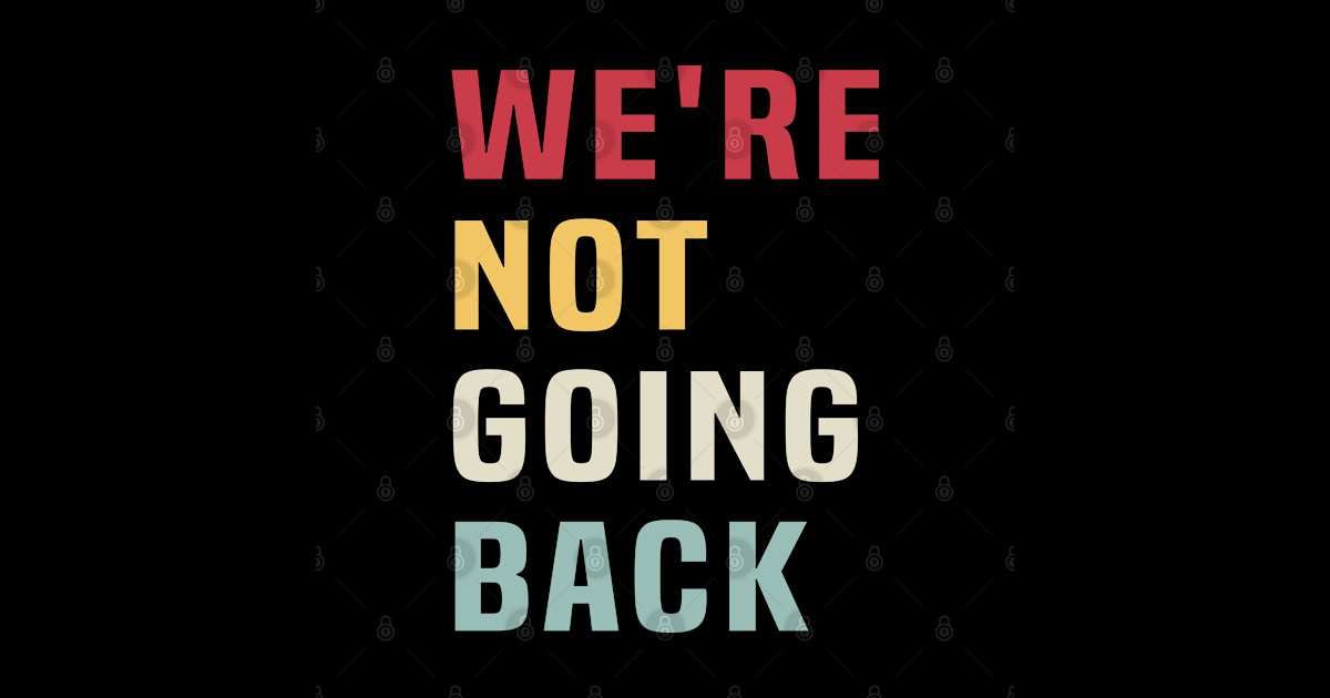 We're Not Going Back Kamala-Harris 2024 - Were Not Going Back - Sticker ...