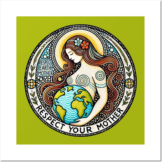 Respect your mother earth - Respect Your Mother Earth - Posters and Art ...