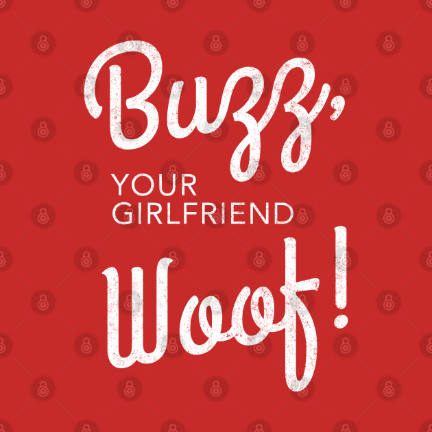 Buzz, your girlfriend Woof! - Home Alone - T-Shirt | TeePublic