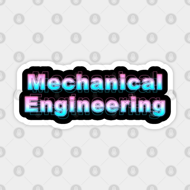Mechanical Engineering - Mechanical Engineering - Sticker | TeePublic