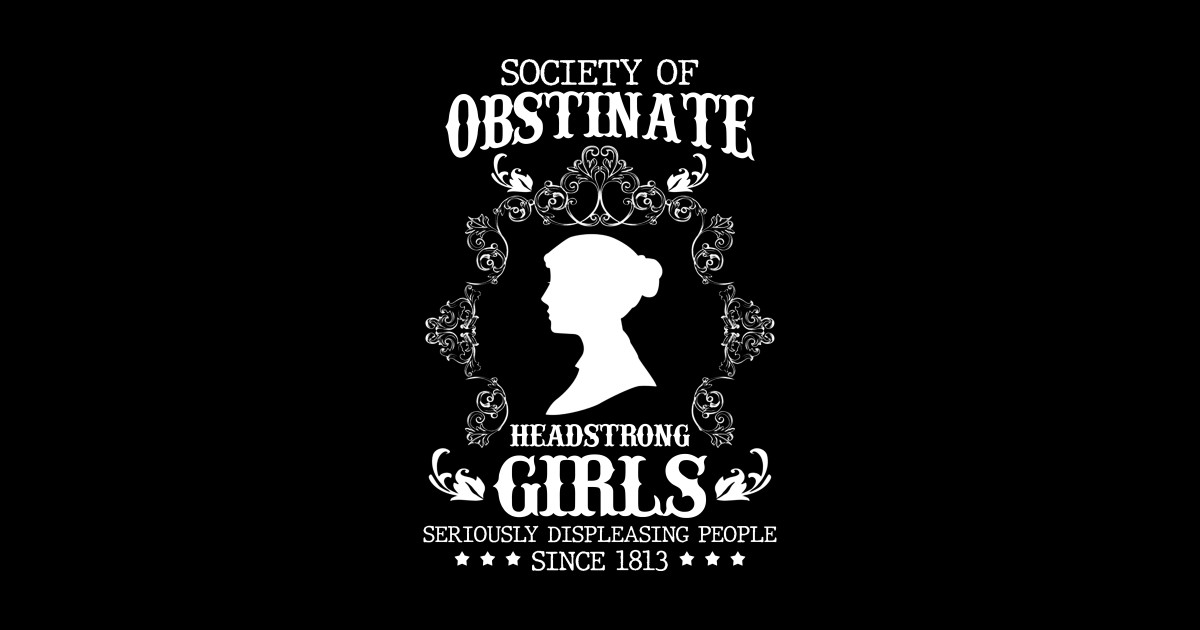 Jane Austen Society Of Obstinate Headstrong Girls - Jane Austen - Sticker | TeePublic