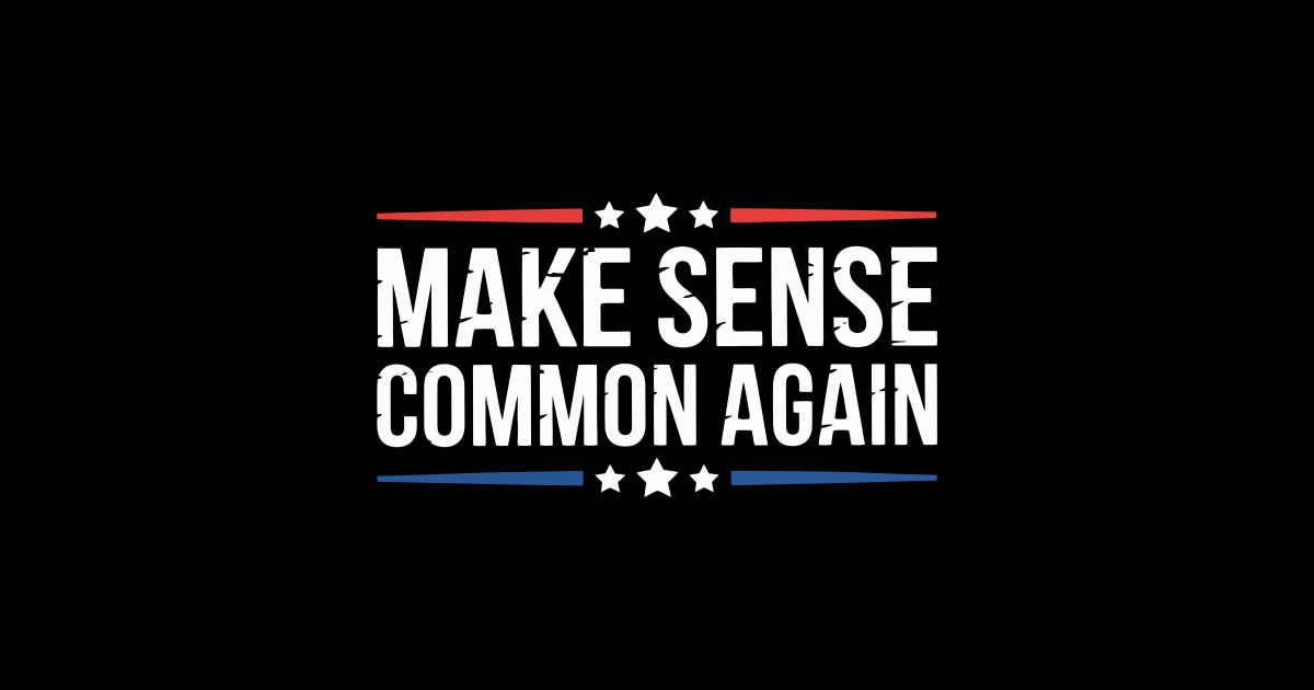 make-sense-common-again - Make Sense Common Again - Sticker | TeePublic