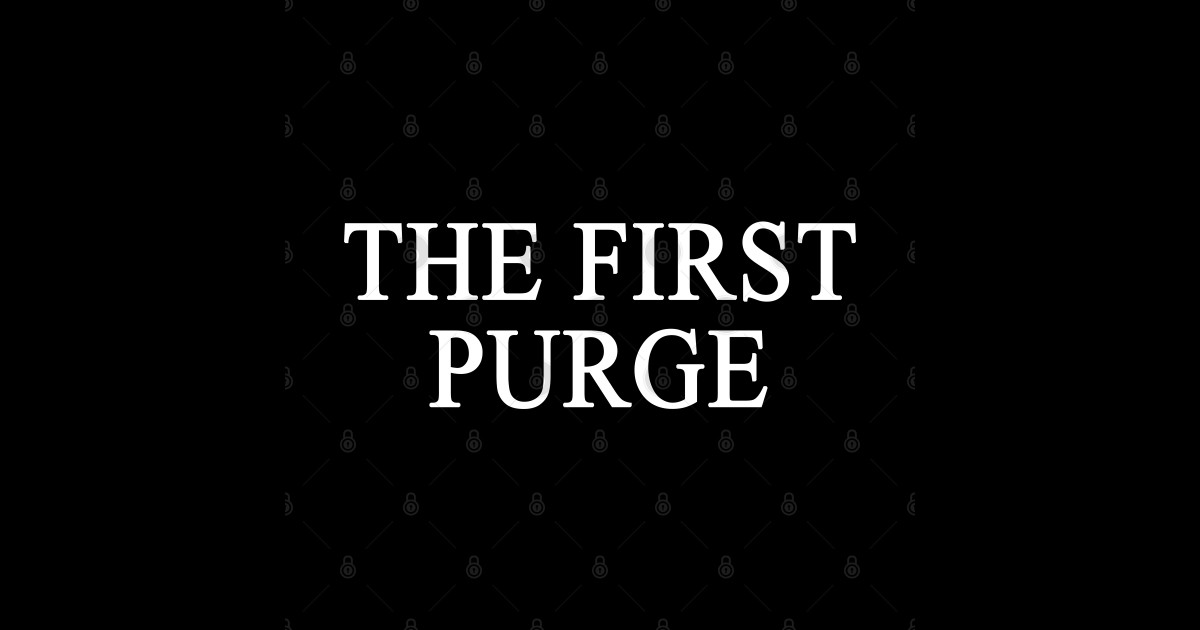 The First Purge - The First Purge - Sticker | TeePublic