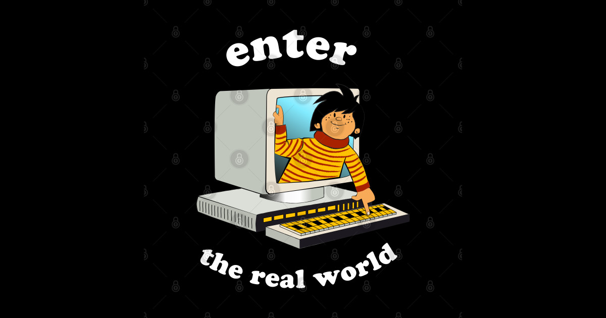 Enter The Real World // Computer ShutDown - Computer - Sticker | TeePublic