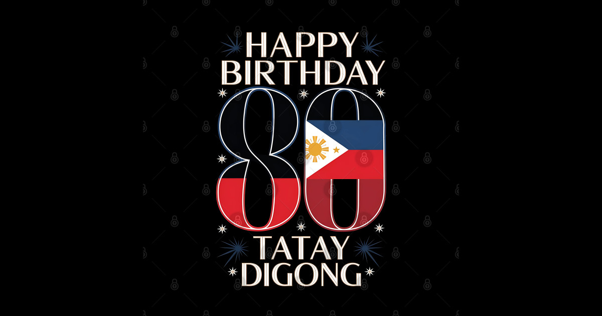 Happy 80th Birthday Tatay Digong Duterte PRRD Free Duterte - Happy 80th ...