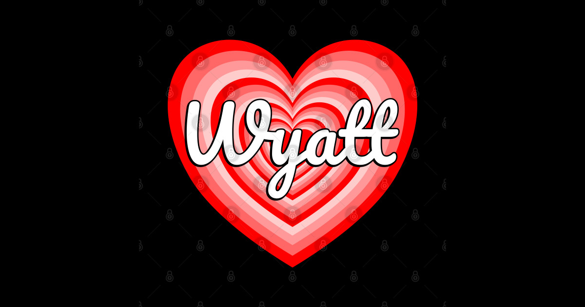 I Love Wyatt Heart Wyatt Name - Wyatt - Sticker | TeePublic