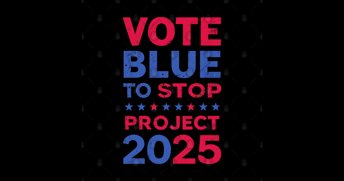 Vote Blue Stop Project 2025 Anti Trump - Vote Blue - Sticker | TeePublic