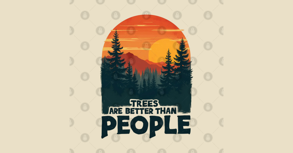 Funny Nature Lover Design for Introverts Who Prefer Trees Over People ...