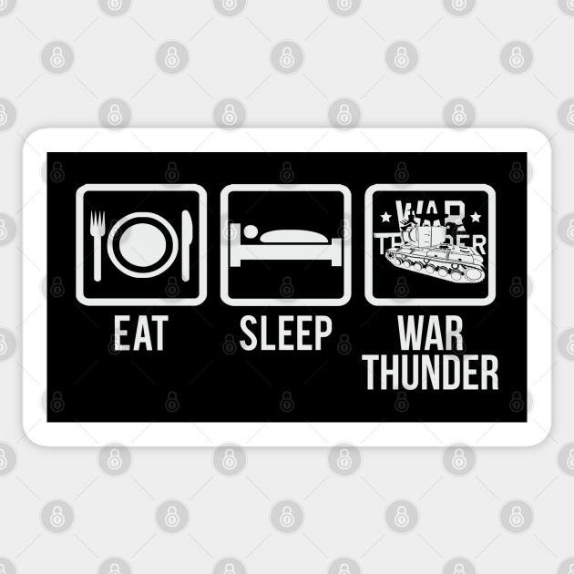 Eat, Sleep, War Thunder - War Thunder - Sticker | TeePublic