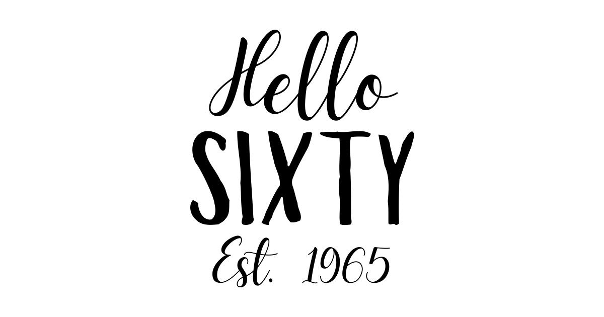 Hello Sixty | 60th Birthday Celebration | Vintage 1965 Anniversary ...