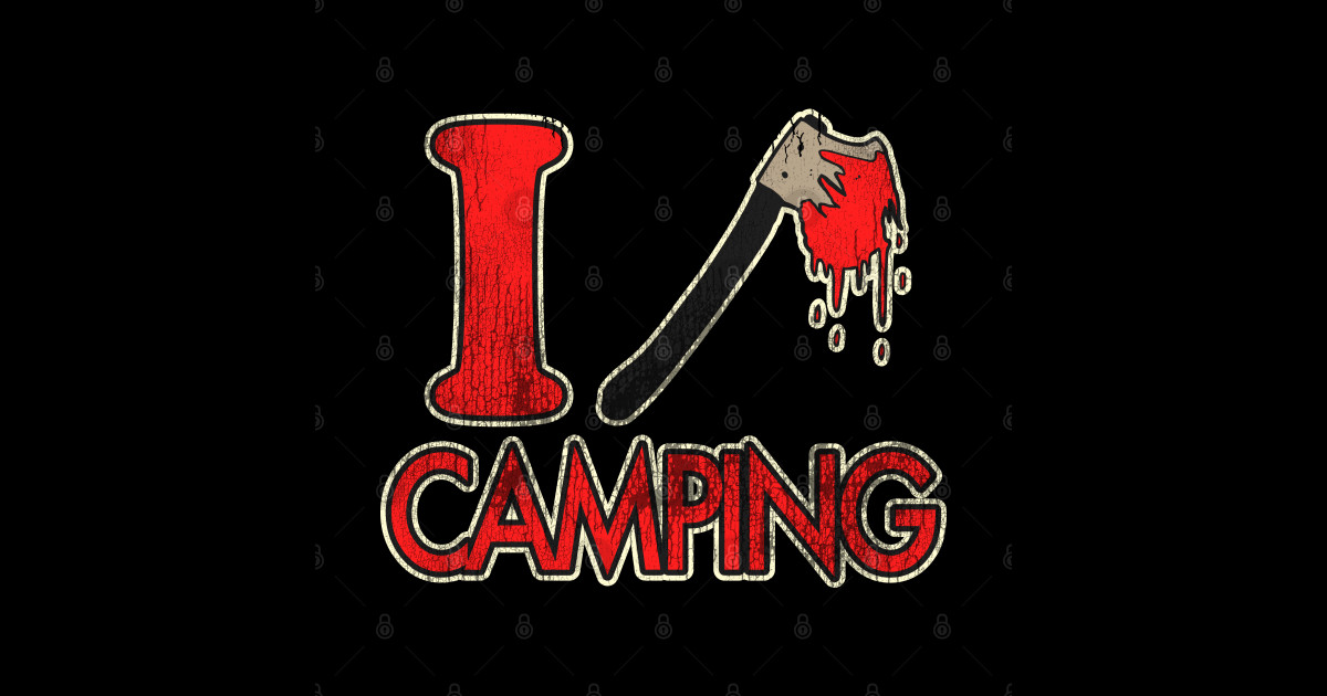 I Axe Camping - Horror Movies - Sticker | TeePublic