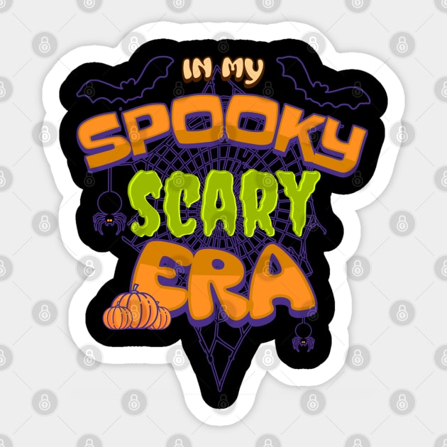 In My Spooky Scary Era - In My Era - Sticker | TeePublic