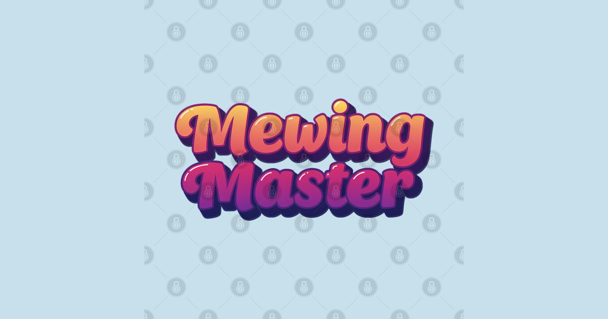 Mewing Master. - Mewing Master - T-Shirt | TeePublic