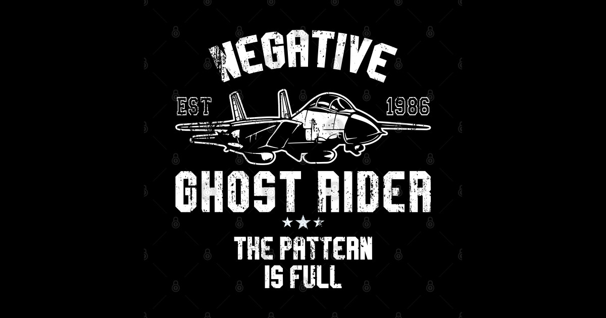 Negative Ghost Rider the Pattern is Full - Top Gun - Sticker | TeePublic