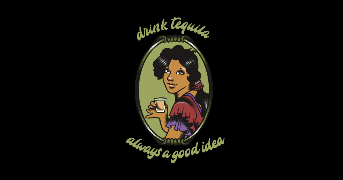 Drink Tequila - Tequila - Sticker | TeePublic