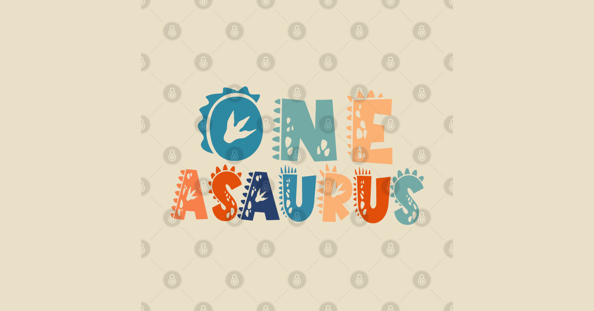 Oneasaurus - Fun Dinosaur Birthday - First Birthday - T-Shirt | TeePublic