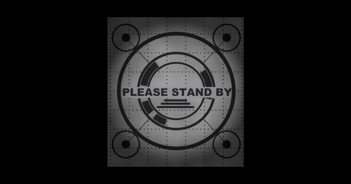 please stand by - Standby - Sticker | TeePublic
