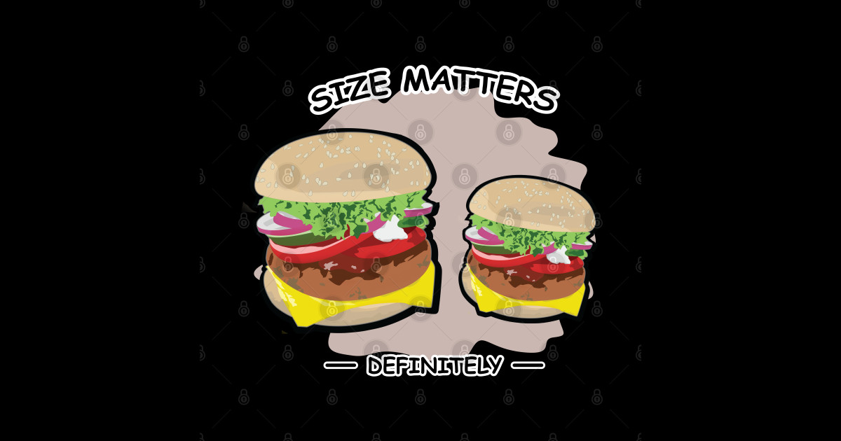 Size Matters - Burger - Burger - Sticker | TeePublic