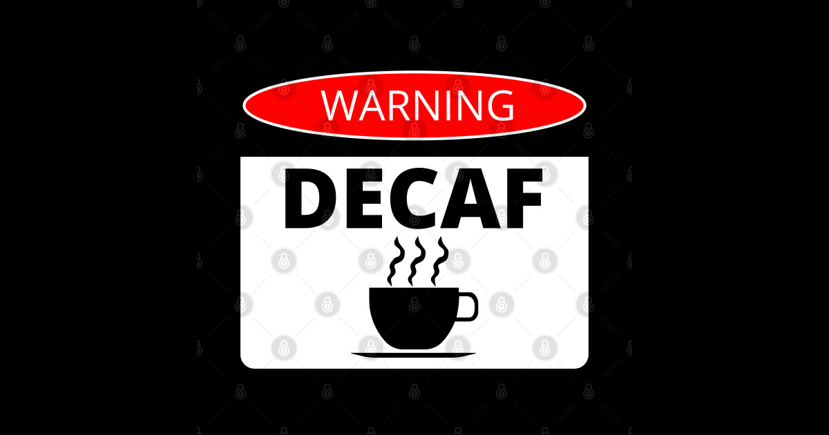 Decaf Coffee Warning Caution Label Decal Sticker - Decaffeinated Coffee ...