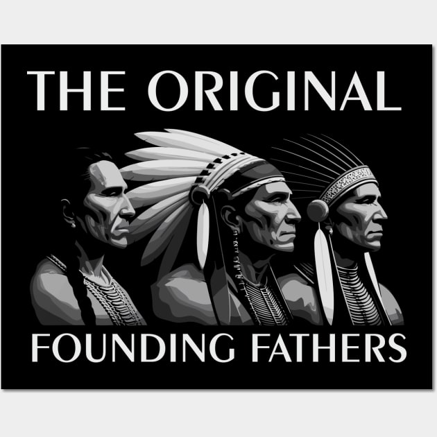 The Original Founding Fathers Native American Tribute - Native American ...
