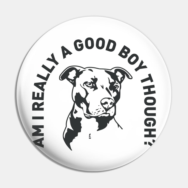Who's A Good Boy? - Dog Lover - Pin | TeePublic