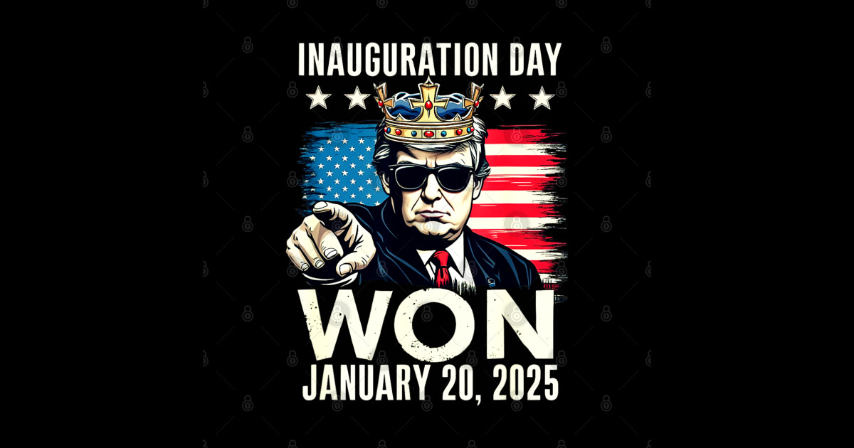 INAUGURATION DAY TRUMP WON - Inauguration Day January 20 - Posters and ...