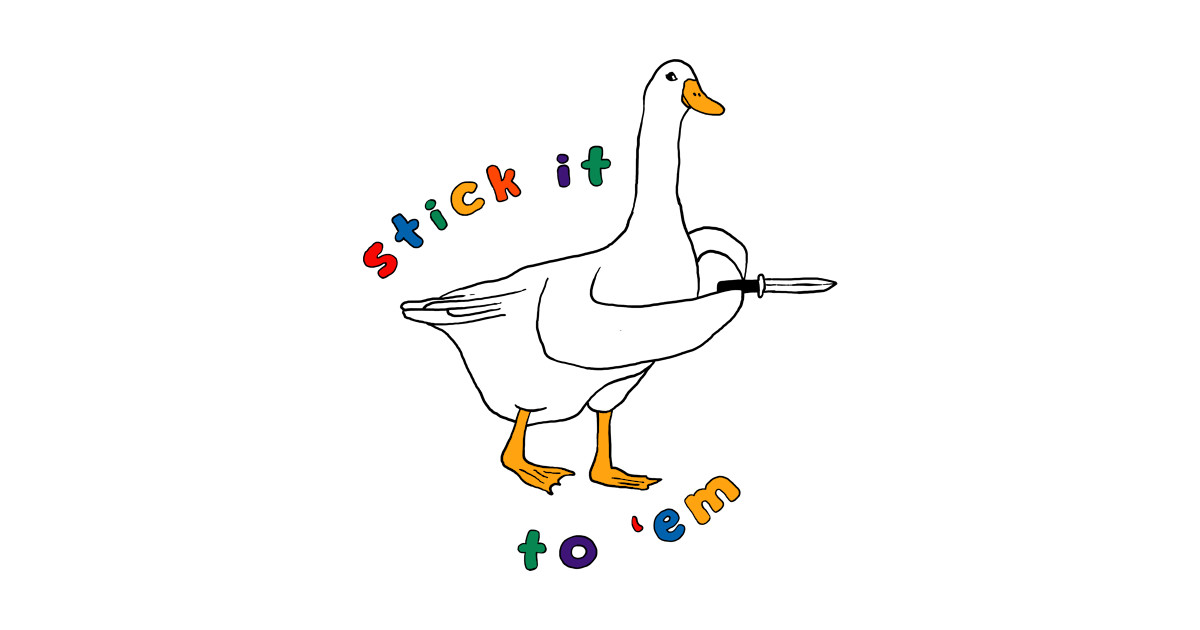 Stick It To 'Em - Cute Funny Goose Sarcasm Sayings - Goose - T-Shirt ...