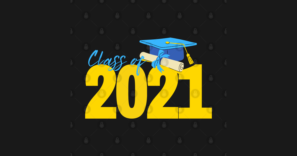 Class of 2021 - Graduation 2021 - T-Shirt | TeePublic