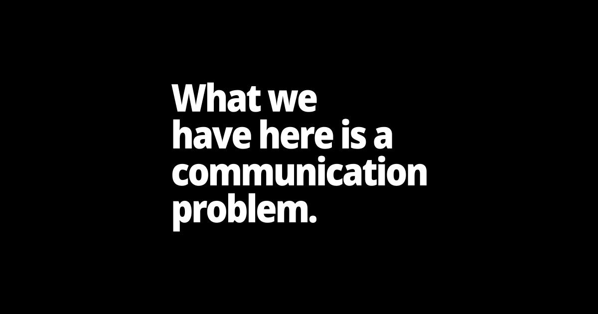 What we have here is a communication problem. - Communication - Sticker ...