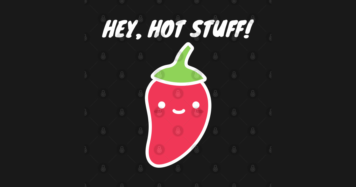Hey Hot Stuff. Funny Valentines Day Design. - Hot Stuff - T-Shirt ...