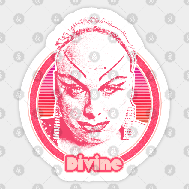 Divine // 80s Style Retro Fan Art Design - Divine - Sticker | TeePublic