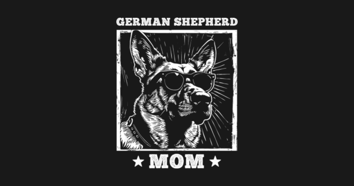 Ger Shepherd Mom Dog Ger Shepherd - German Shepherd Mom - T-Shirt ...