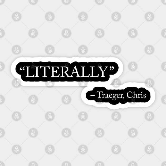 LITERALLY - Chris Traeger/Parks and Recreation - Typography - Sticker ...